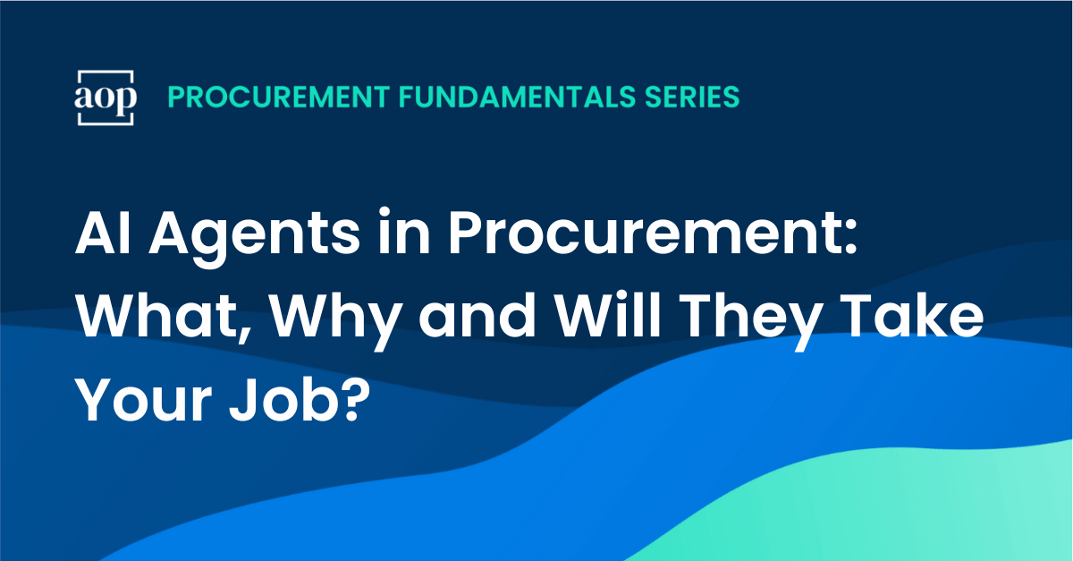AI Agents in Procurement: What, Why and Will They Take Your Job?